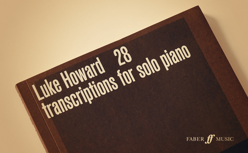 Luke Howard: 28 Transcriptions – Pianodao